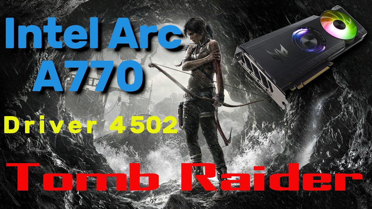 Intel Arc A770 - Tomb Raider 2013 (driver 4502) (It's Not Good) - YouTube