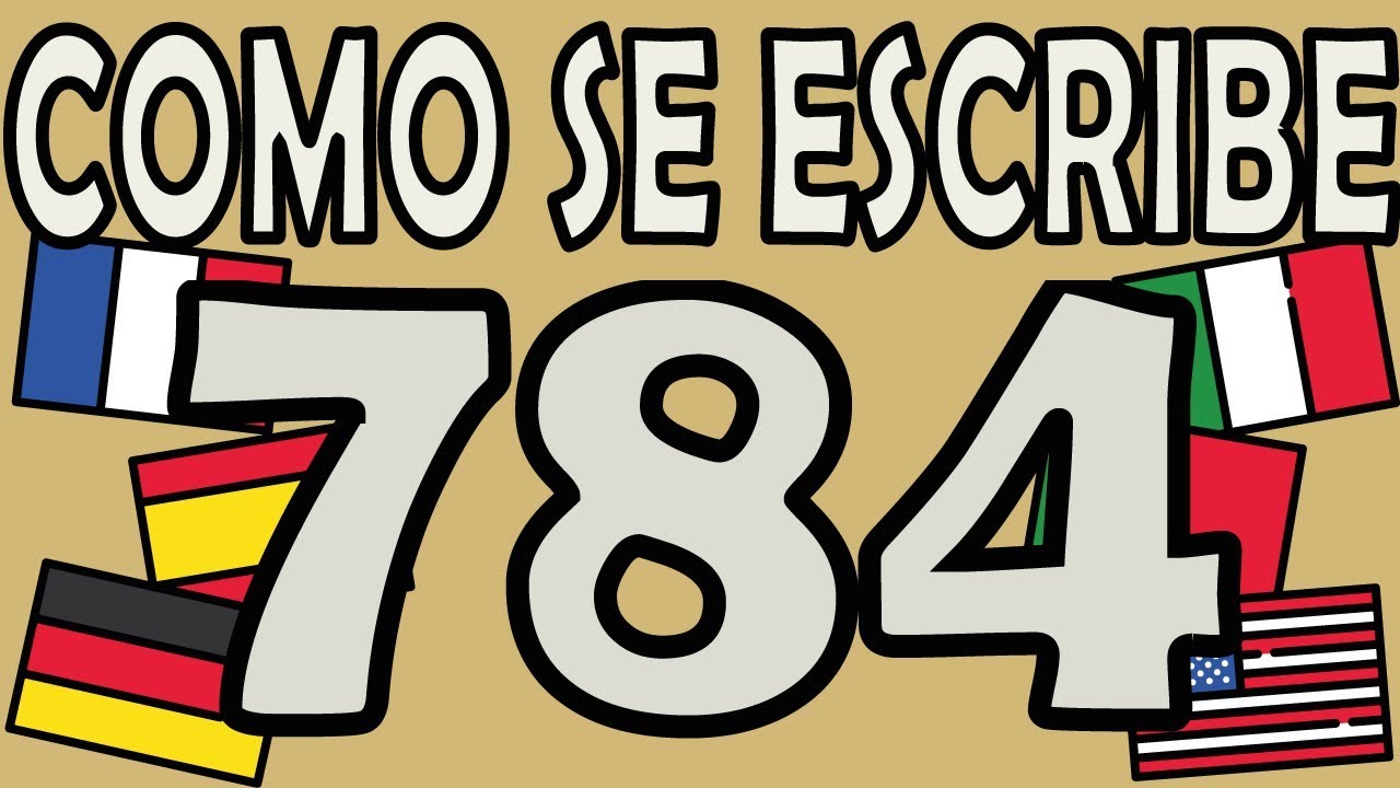 Como se Escribe el Número 784 - YouTube