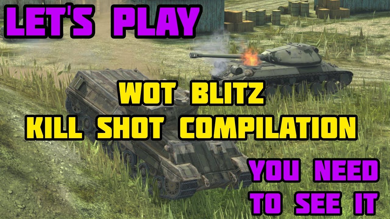 Wot Blitz Kill Shot Compilation #1. You need to see it. it's Amazing. Let's play. - YouTube