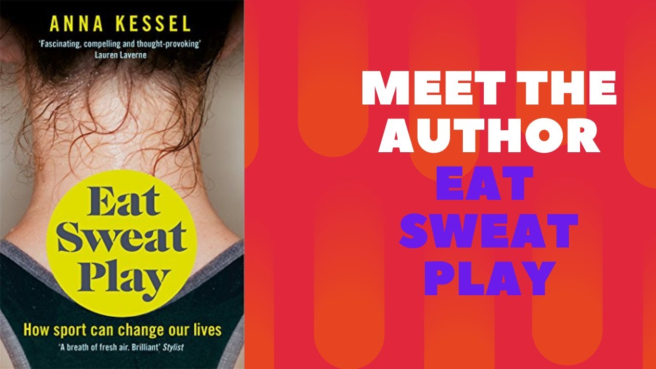 Women's Sport Collective Book Club - Eat Sweat Play with Anna Kessel ...