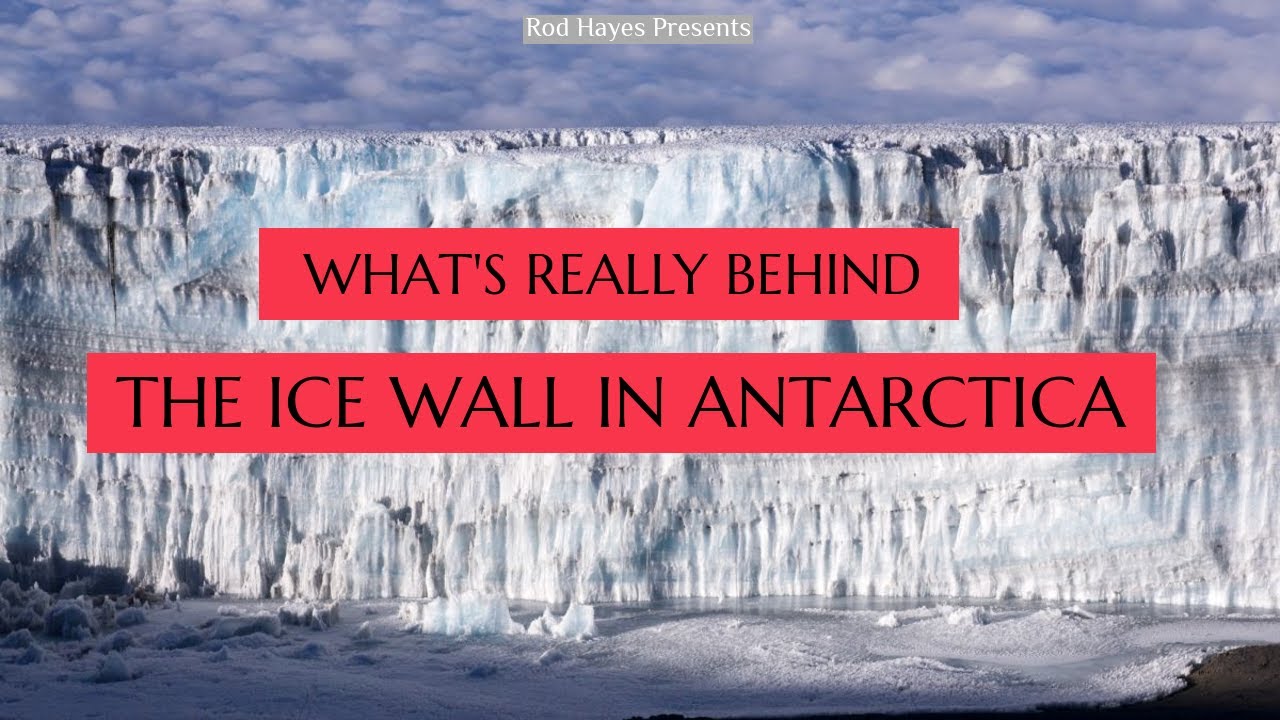 Rod Hayes- What's Really Behind The Ice Walls in Antarctica - YouTube