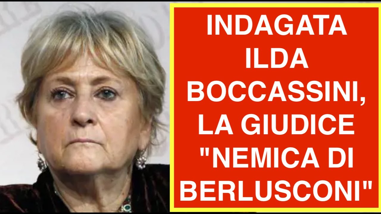 INDAGATA ILDA BOCCASSINI, LA GIUDICE "NEMICA DI BERLUSCONI" - YouTube