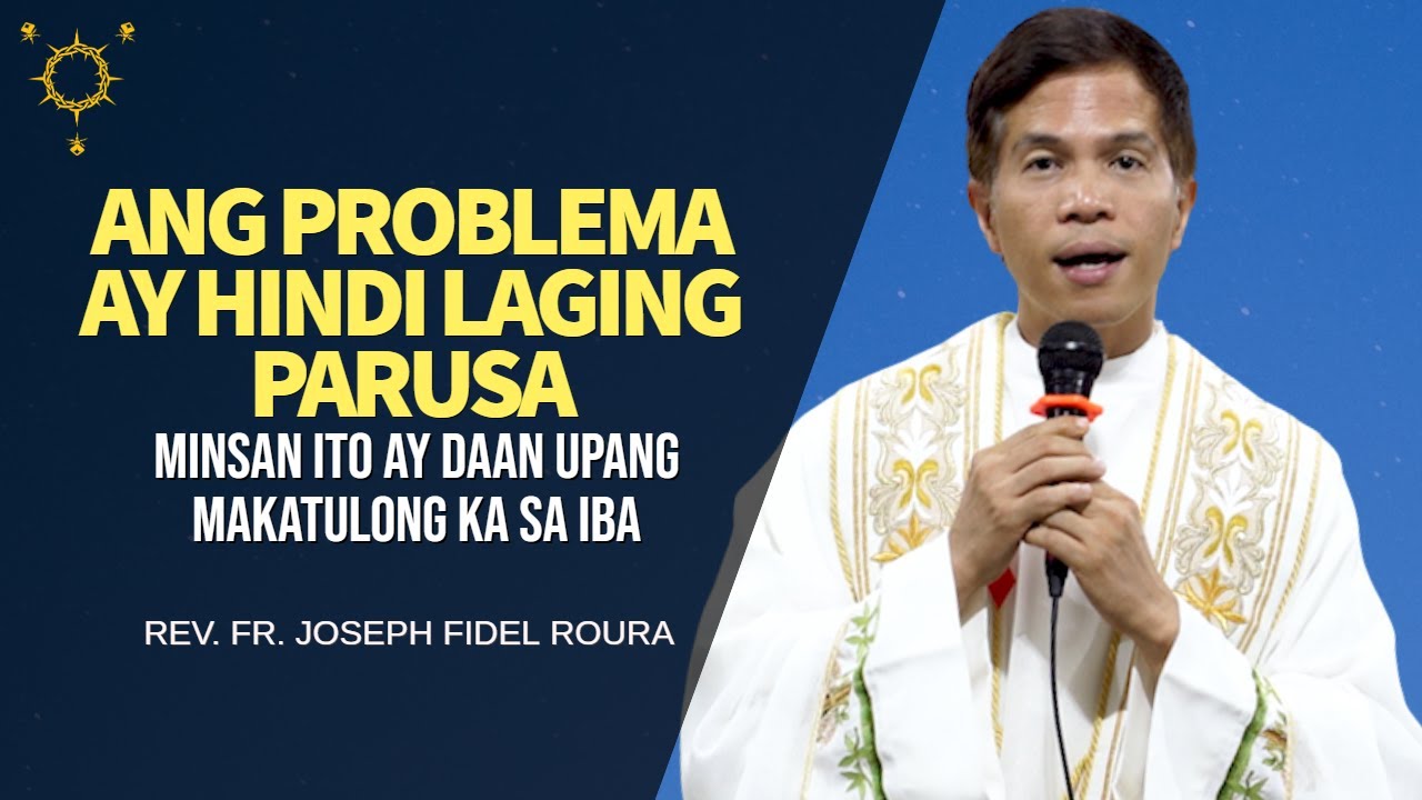 *MOTIVATIONAL VIDEO* Ang Problema Ay Hindi Laging Parusa | Fr. Joseph ...