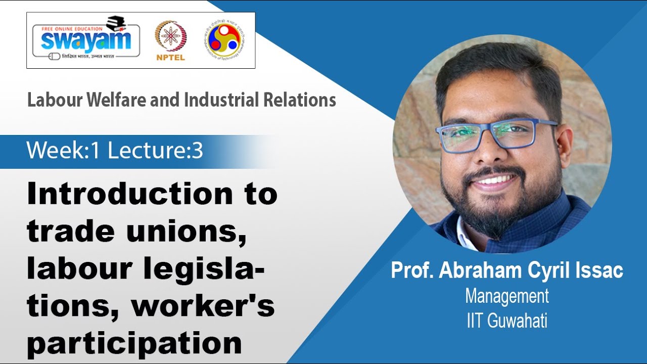 Lec 3: Introduction to trade unions, labour legislations, worker's ...