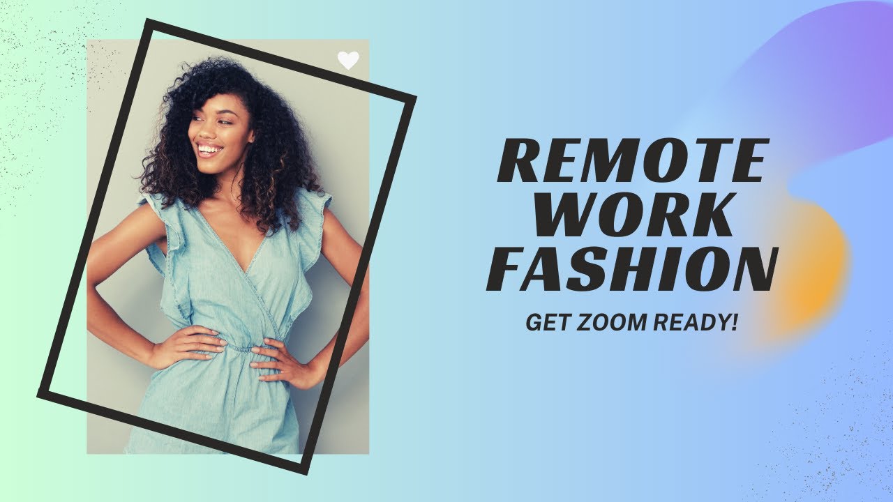 Remote Working Fashion - 5 Tips to Get Zoom Ready! - YouTube