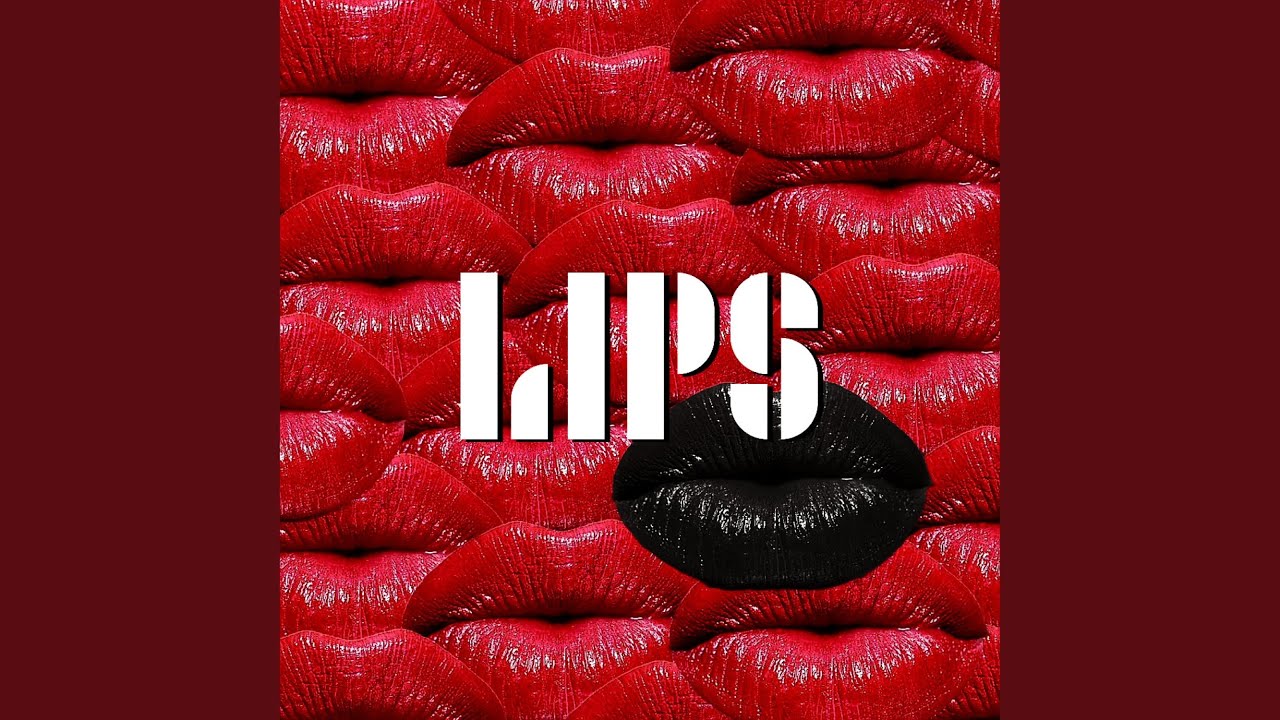 LIPS - YouTube