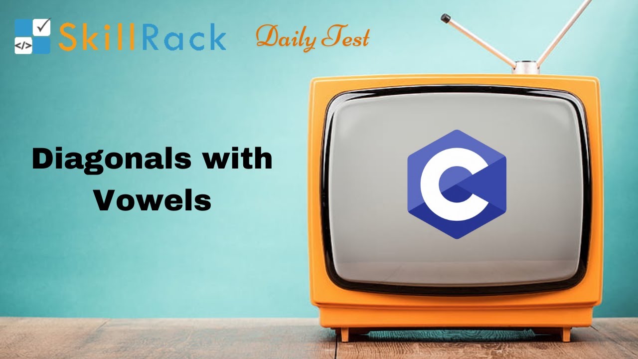 Diagonals with Vowels(28/07/2024)| SkillRack Daily Test Today's ...