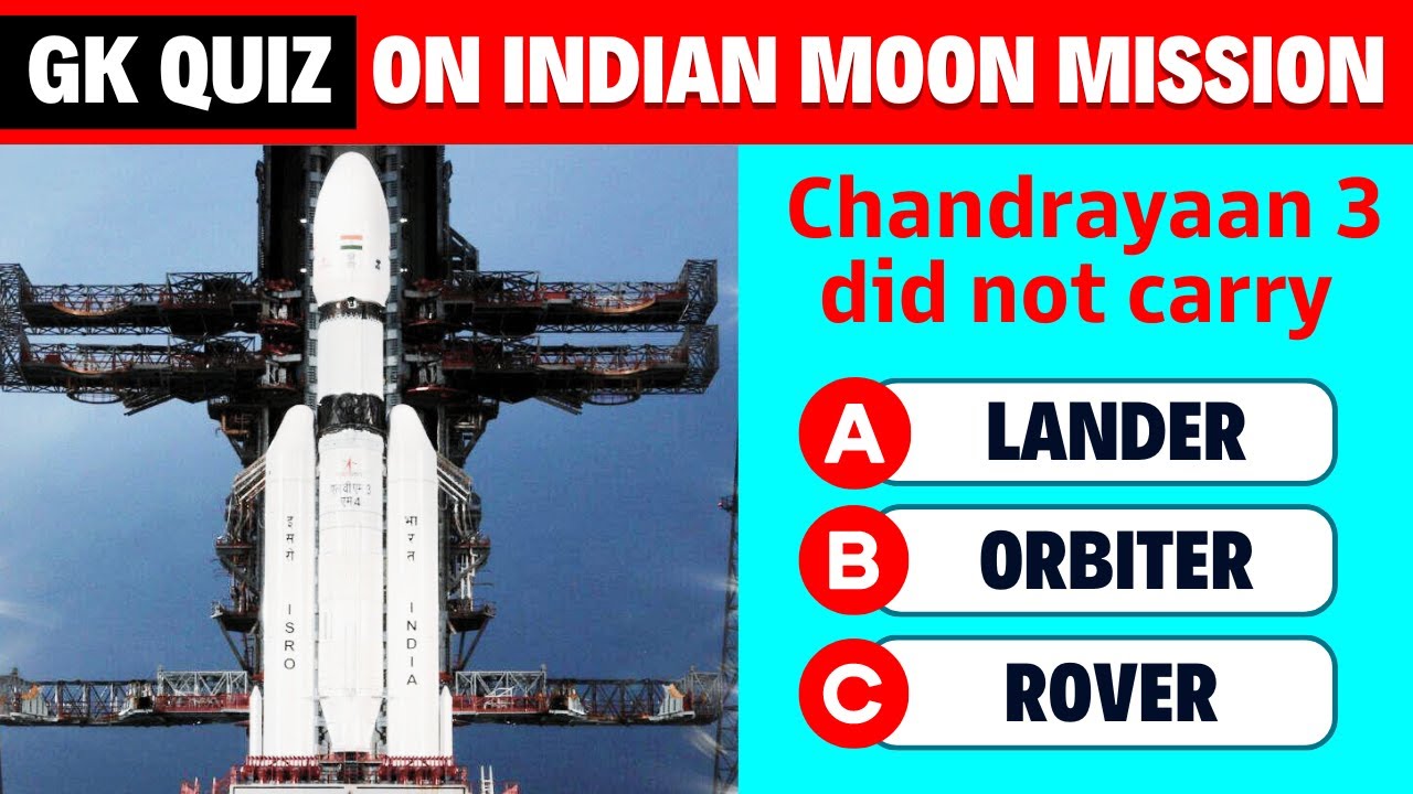 ISRO CHANDRAYAAN 3 QUIZ Questions General Knowledge QUIZ GK isro-chandrayaan-3-quiz-questions-general-knowledge-quiz-gk