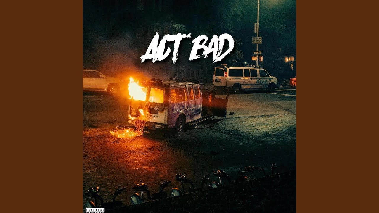 Act Bad - YouTube