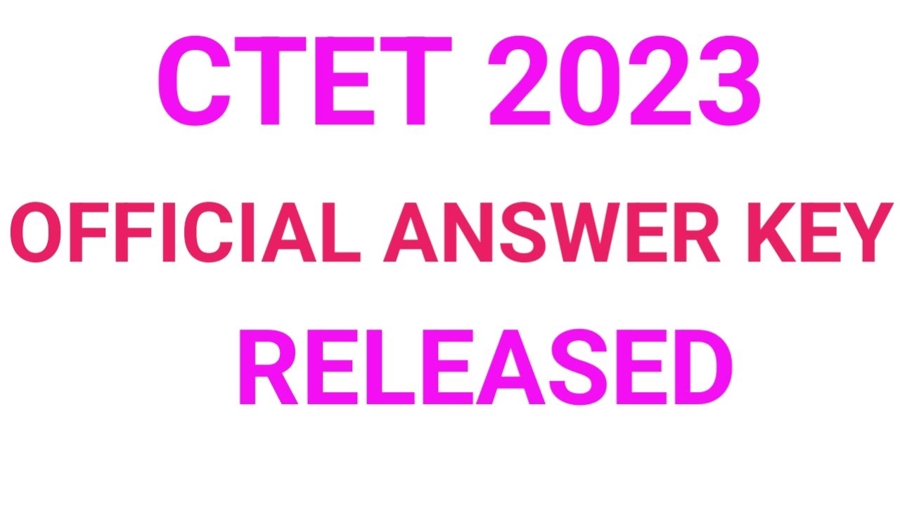 CTET 2023 OFFICIAL ANSWER KEY RELEASED - YouTube