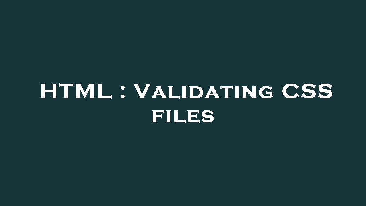 Html Validating Css Files Youtube 1706