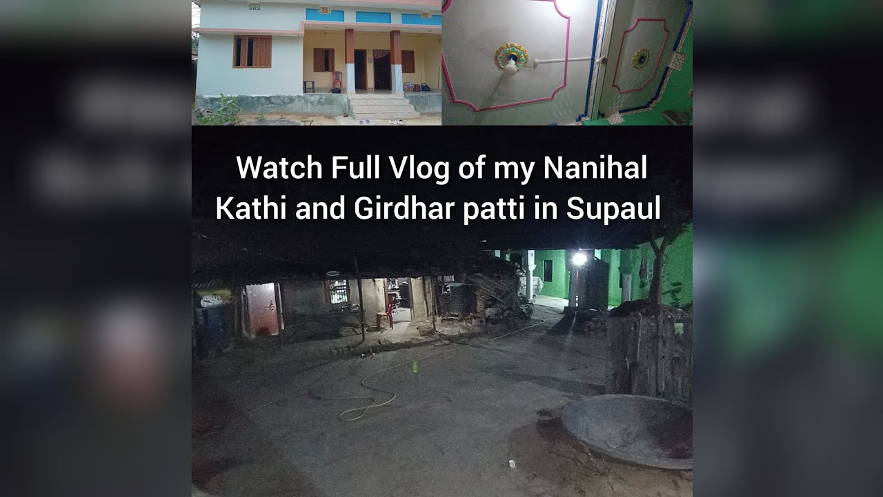 Watch Complete travel Vlog of my Nanihal Kathi and Girdhar patti in ...