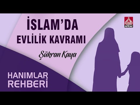 İslam'da Evlilik Kavramı - Sabiha Ateş Alpat | Hanımlar Rehberi