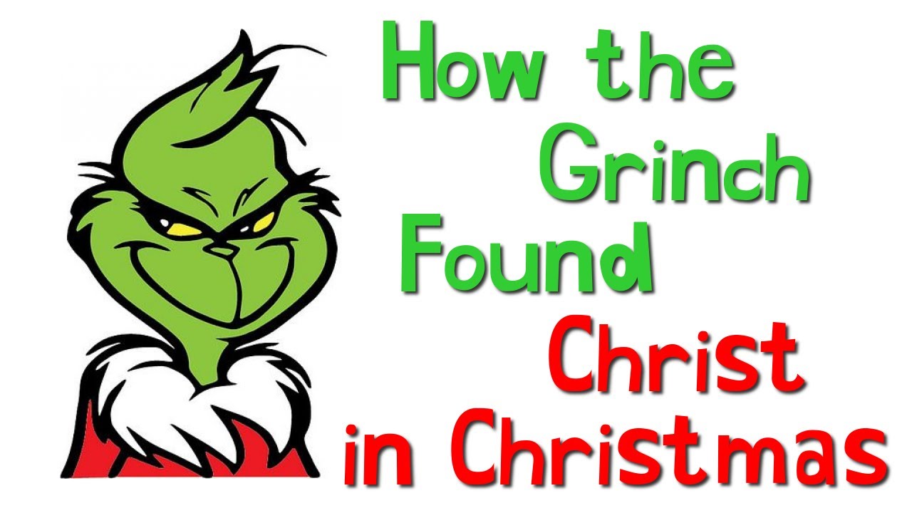 How the Grinch Found Christ in Christmas - YouTube