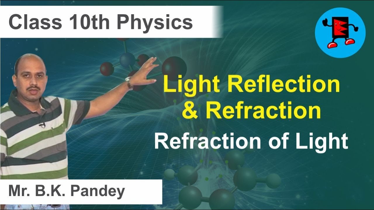 CBSE Class 10 Physics Light Reflection & Refraction Refraction of Light ...