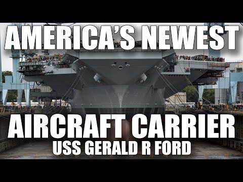 America's Newest Aircraft Carrier - USS Gerald R Ford (CVN-78)