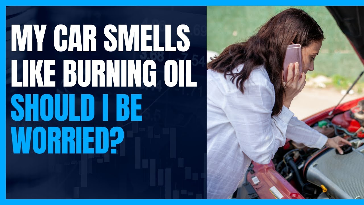 Car Smells Like Burning Oil When Idling