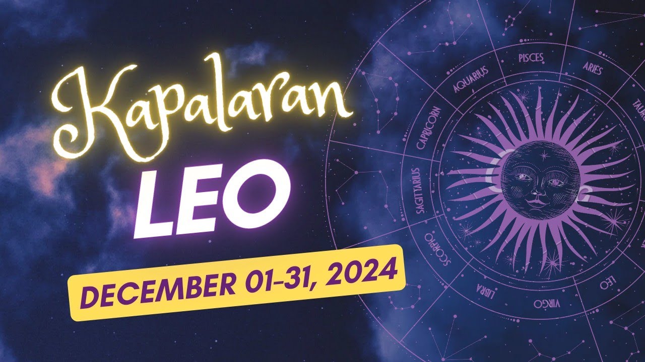 Leo, Level up sa Relasyon Pag-ibig at Career! Mapapa 'Sana All' ang lahat! December 2024 ...