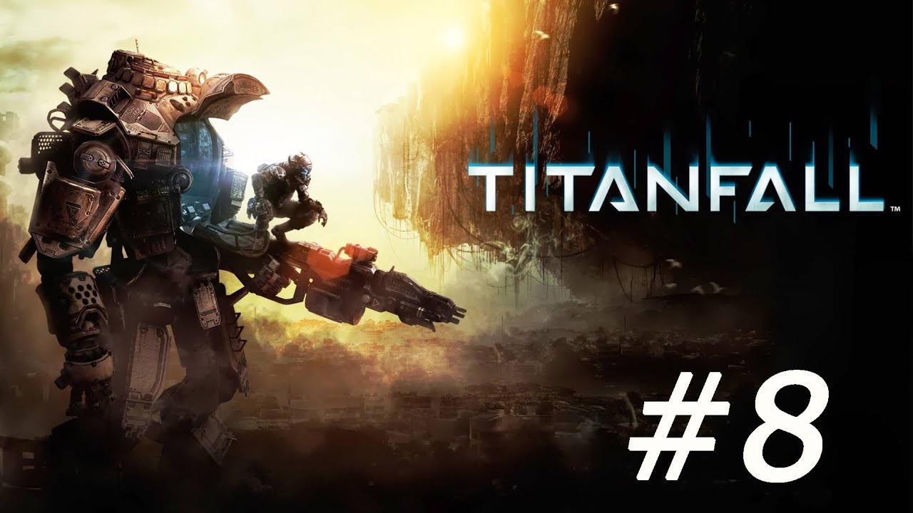 Titanfall - Campaign Walkthrough Gameplay Part 8 - The Battle of ...