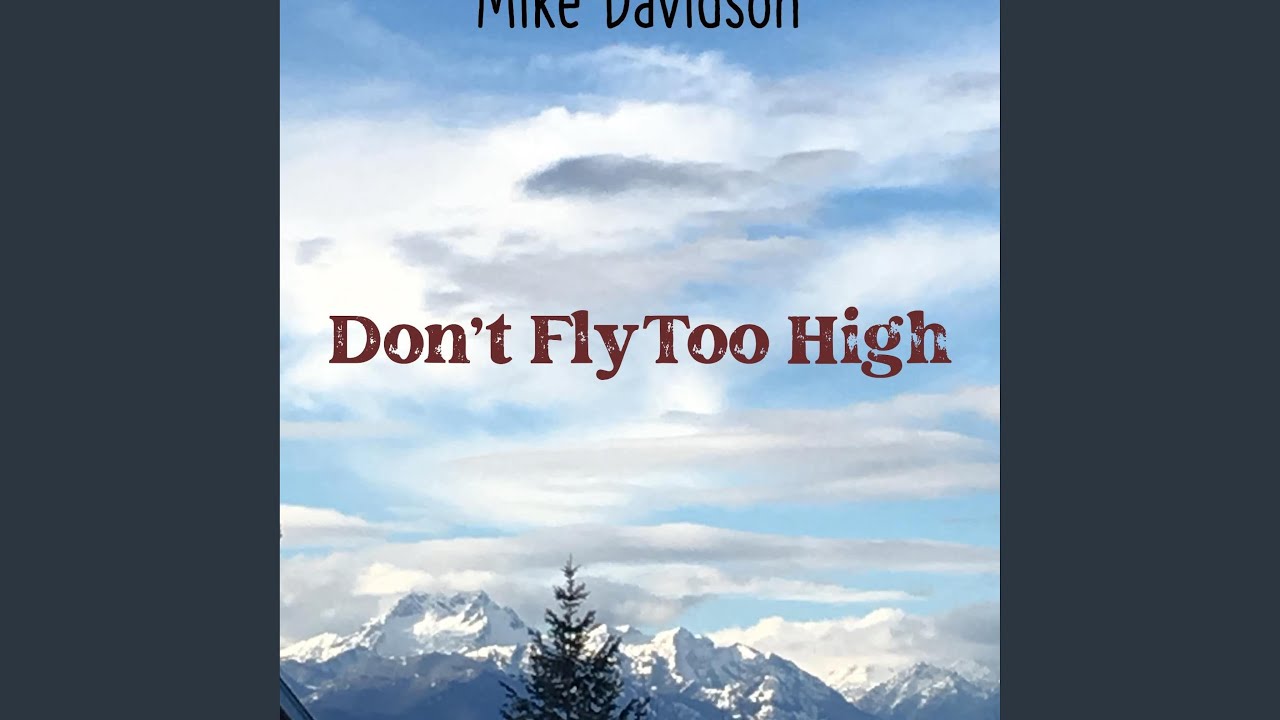 Don"t Fly Too High - YouTube