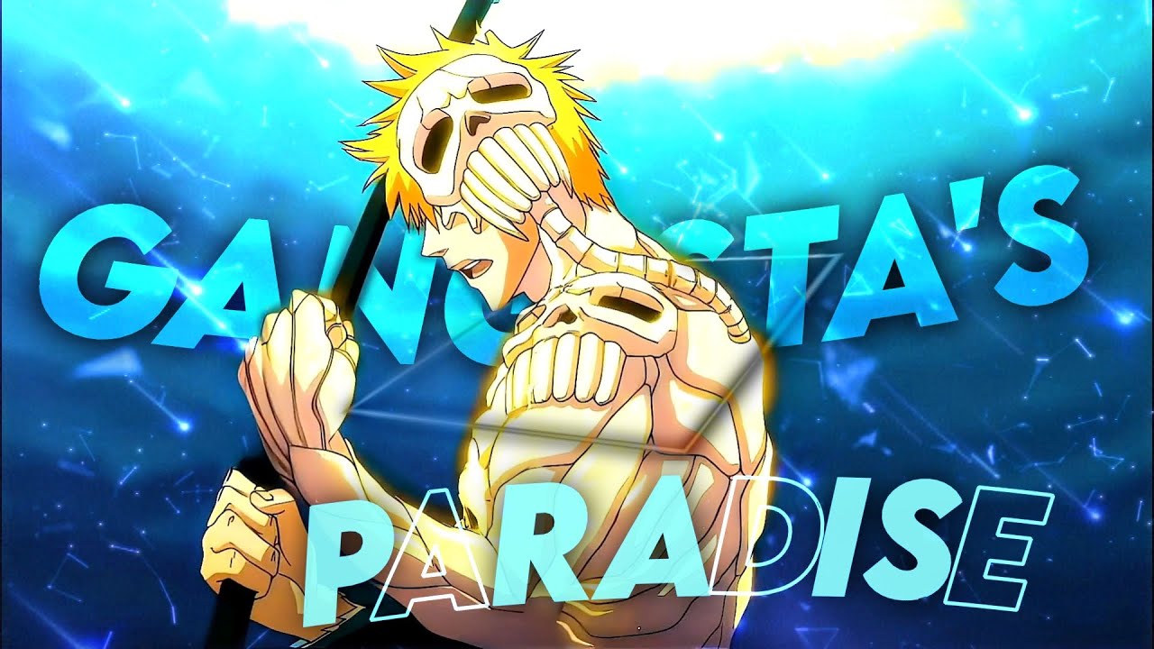 BLEACH-TYBW | GANGSTA'S PARADISE COOLIO ANIME EDIT | ICHIGO BANKAI ...