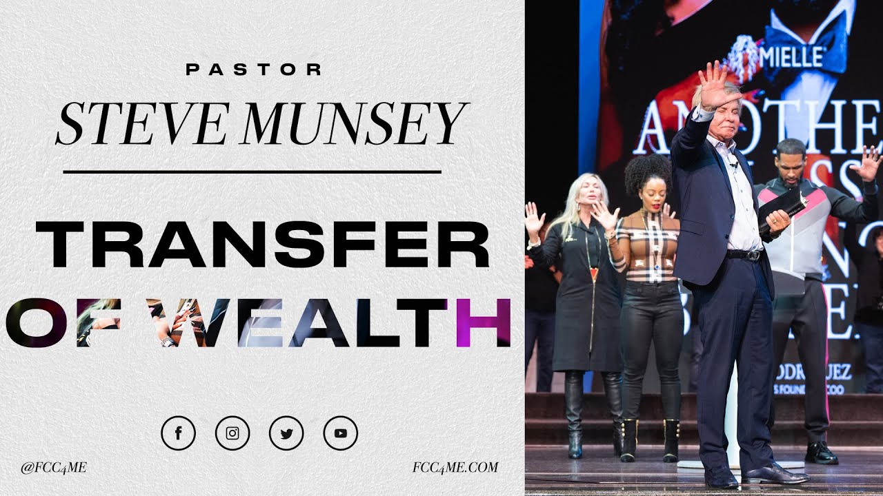 Transfer of Wealth | Pastor Steve Munsey - YouTube