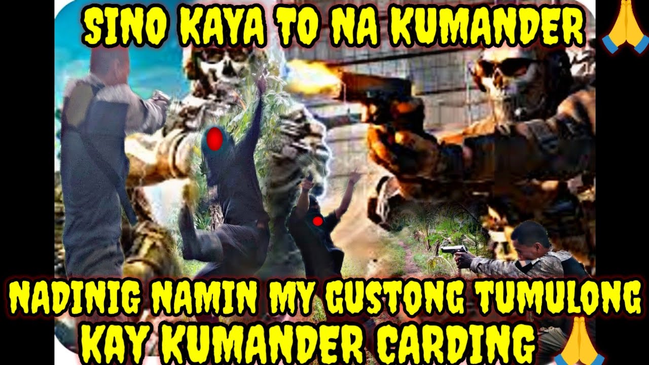 MY ISANG KUMANDER NA GUSTUNG ILIGTAS SI KUMANDER CARDING 🙏🙏SINO KAYA TO ...