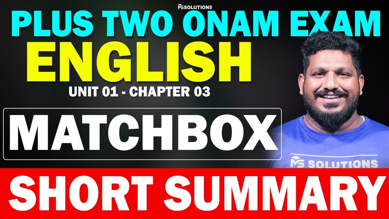 PLUS TWO ONAM EXAM ENGLISH | MATCHBOX | SHORT SUMMARY | MS SOLUTIONS ...