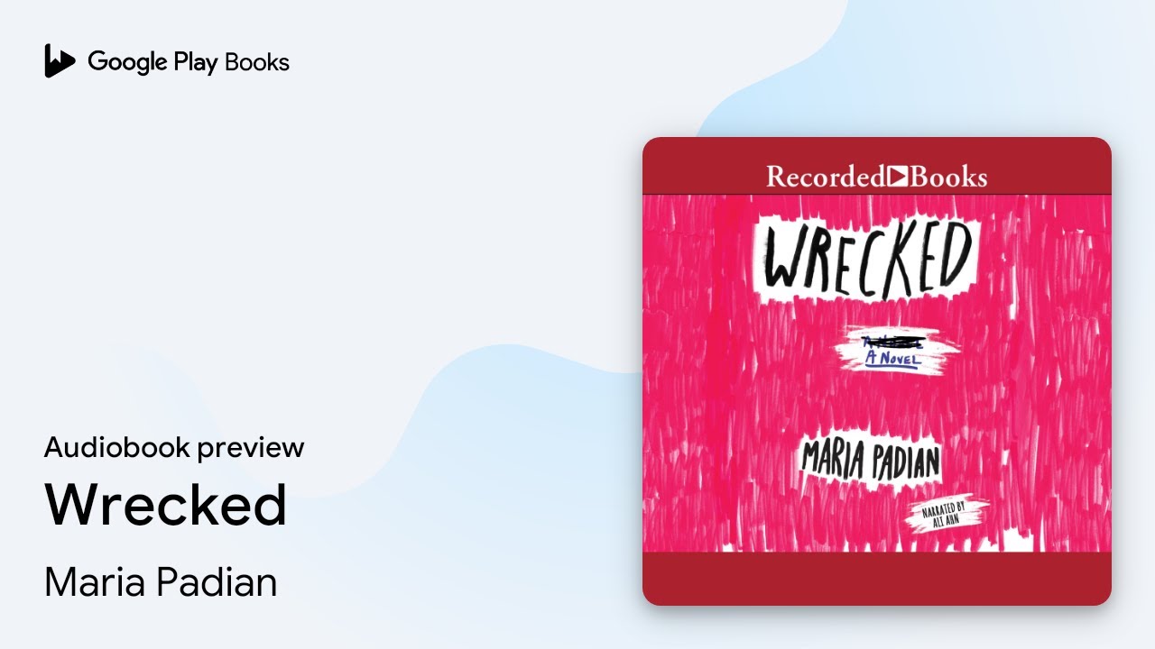 Wrecked by Maria Padian · Audiobook preview - YouTube