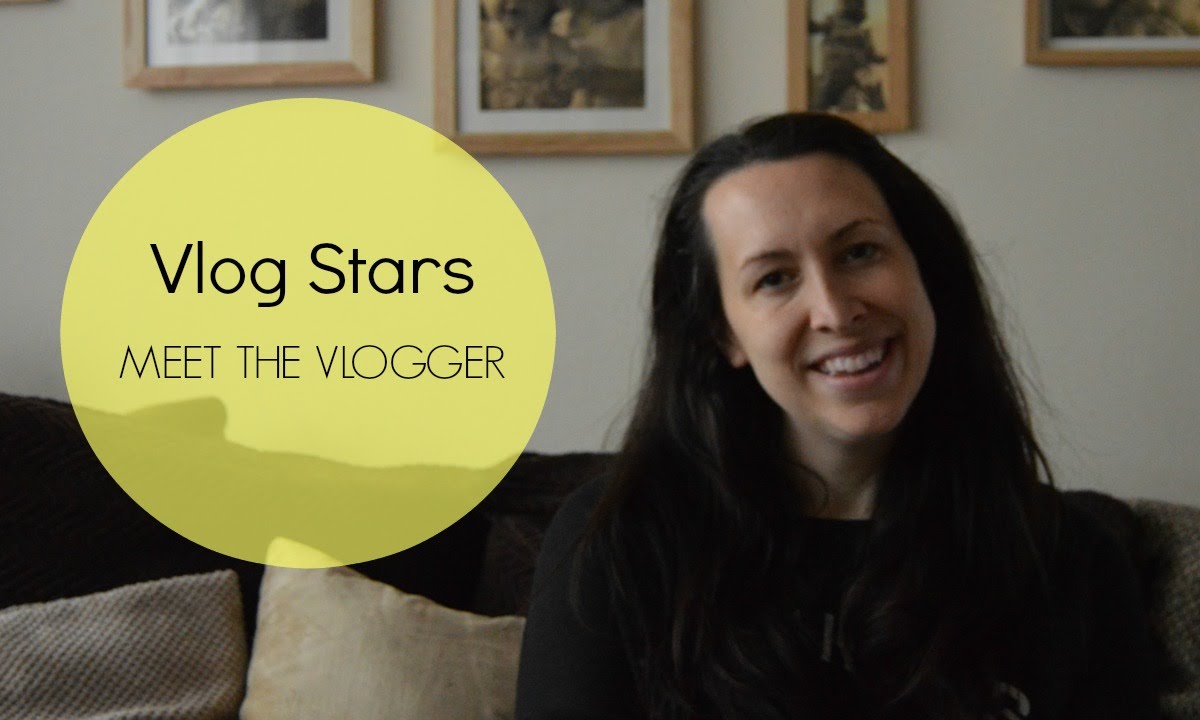 Be A Vlog Star - Meet The Vlogger - YouTube
