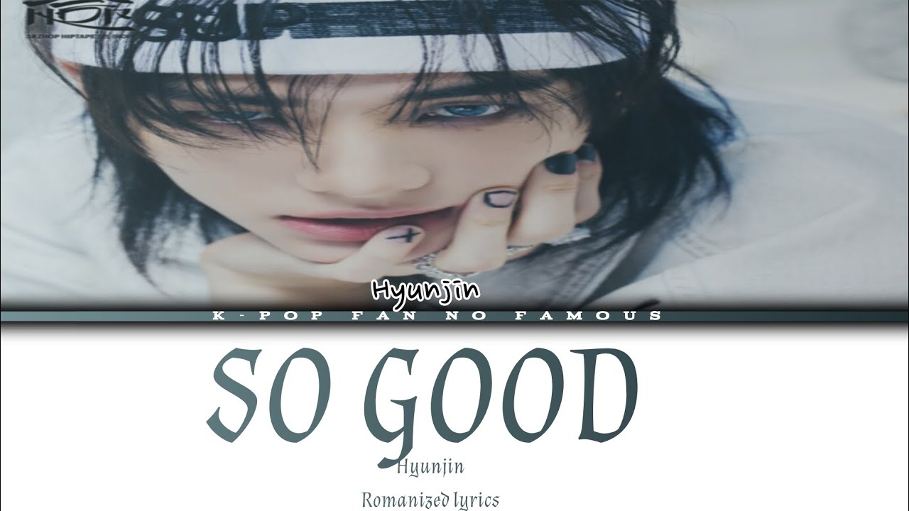So good romanized lyrics -Hyunjin (Stray kids) #hyunjin #straykids #skz ...