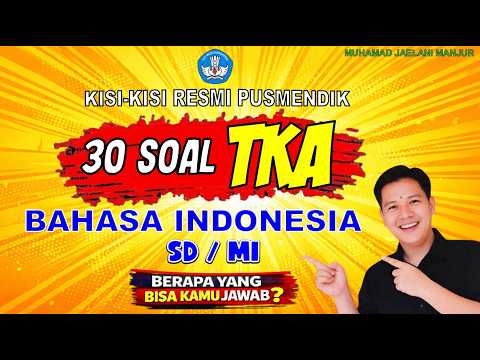 30 Soal TKA Bahasa Indonesia SD/MI 2026 Terbaru + Pembahasan | Kisi-Kisi Resmi Pusmendik Kemendikbud