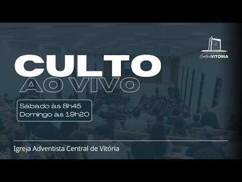 🔴 CULTO AO VIVO ADVENTISTA - IASD CENTRAL DE VITÓRIA