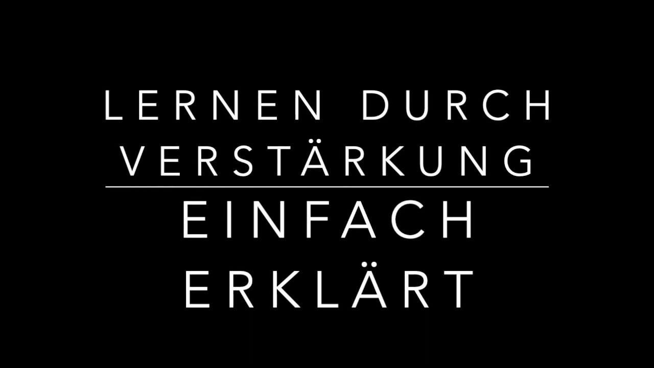 Einfach Erklärt - Lernen durch Verstärkung - YouTube