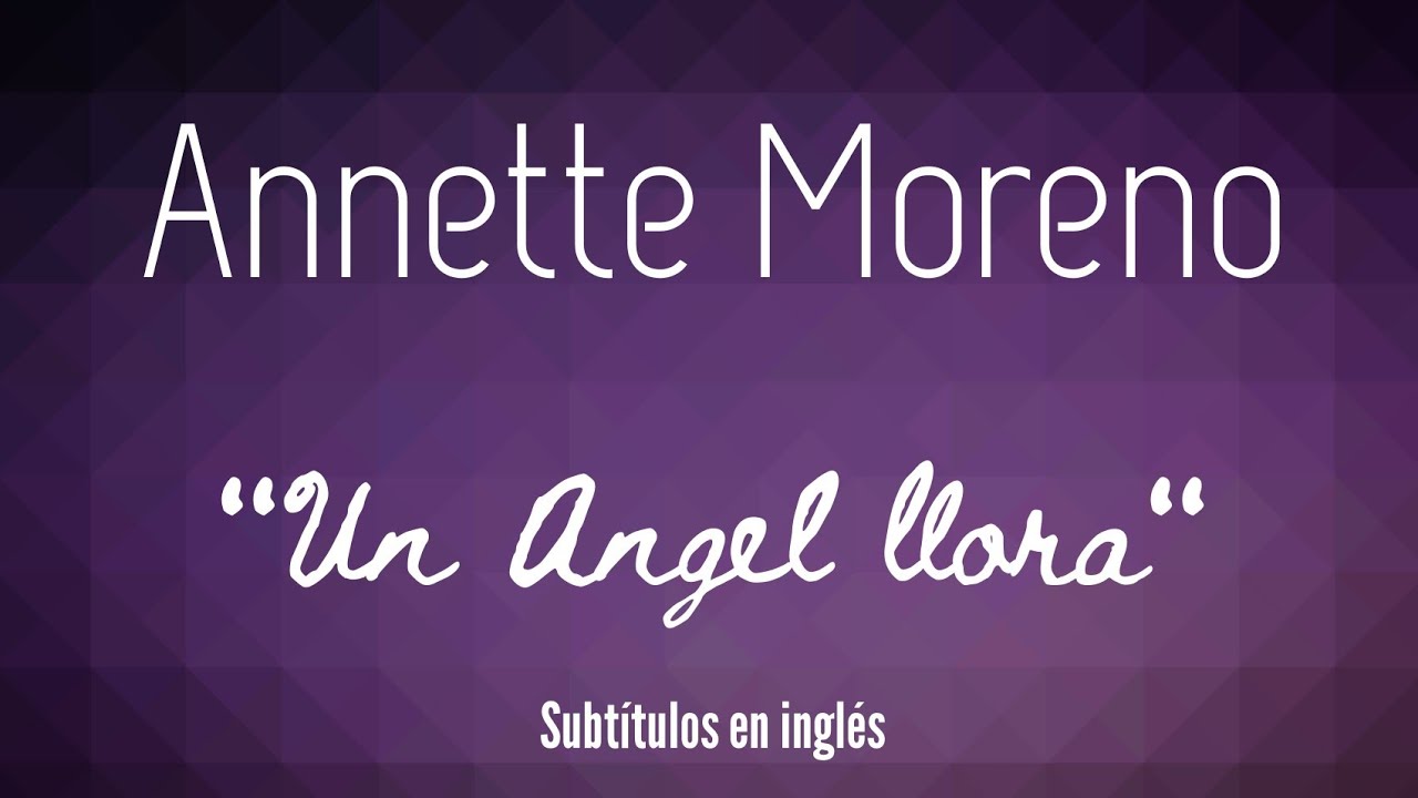 #unacancionunmensaje Annette Moreno "Un Ángel Llora" - Letra/Subtítulos ...