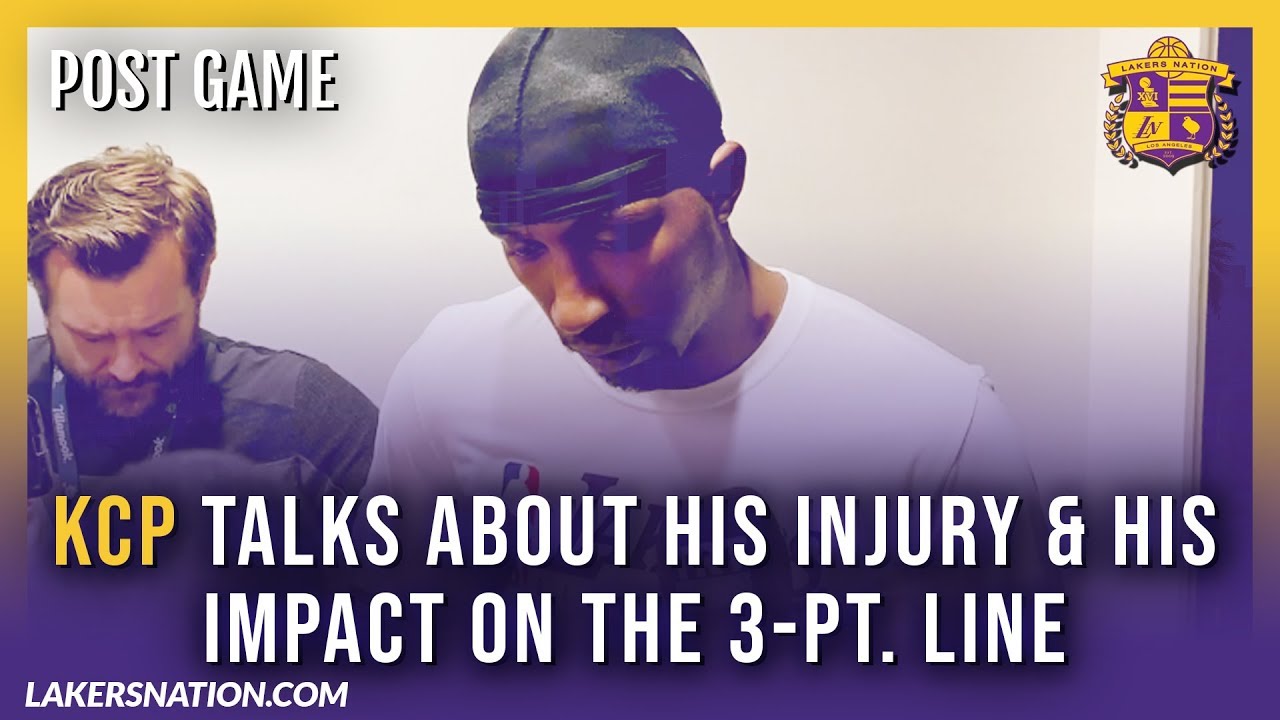 Lakers Post-Game Videos: KCP Talks About His Injury And His Impact On ...