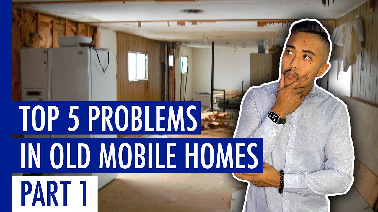 Top 5 Problems in Old Mobile Homes Part 1 - YouTube