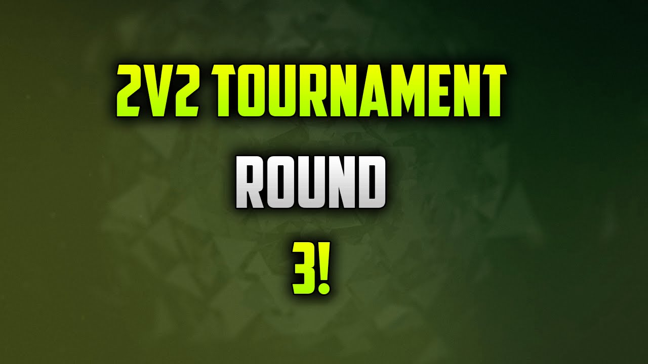 2v2 Tournament Round 3 Gameplay! - YouTube