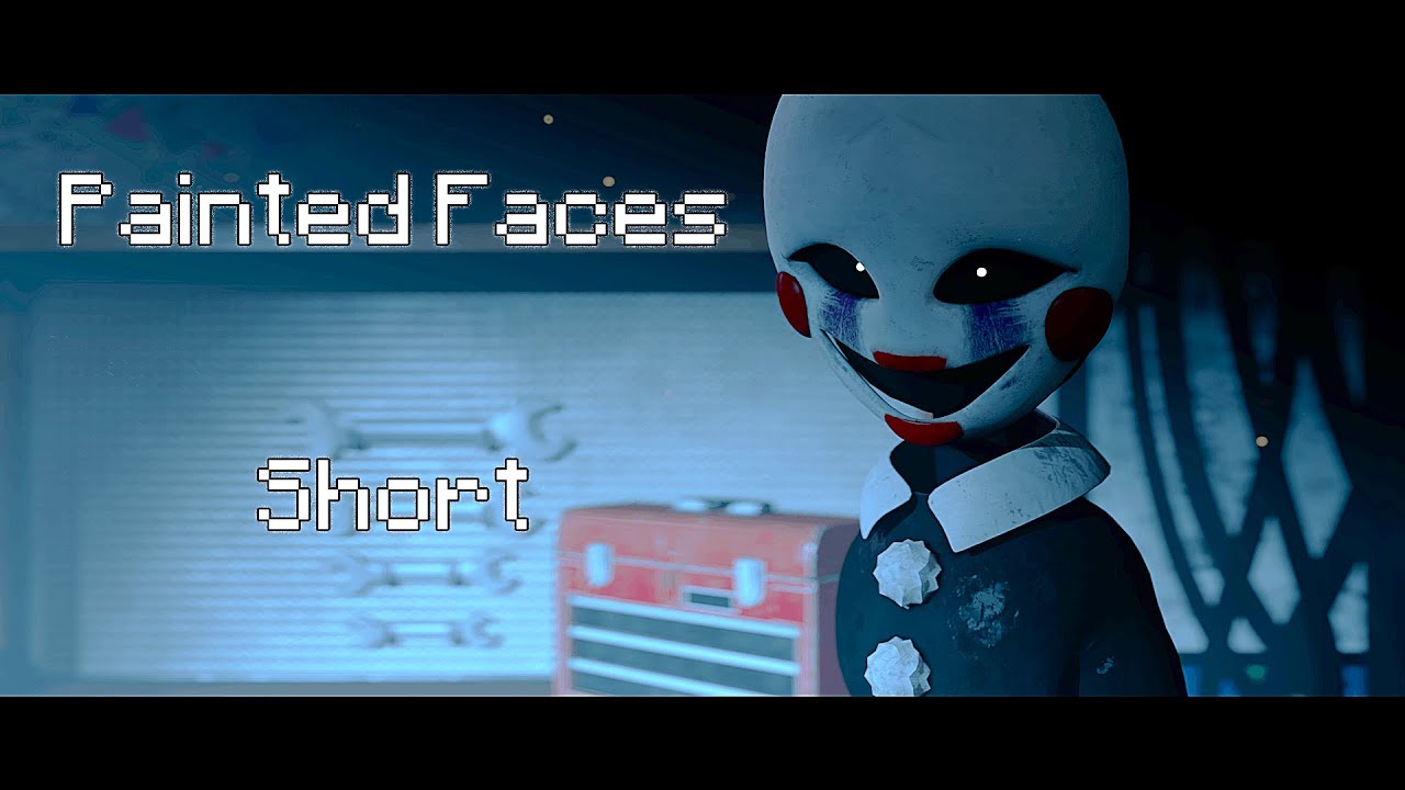 [SFM/FNaF/SHORT] Painted Faces || Song by: @Trickywi || - YouTube