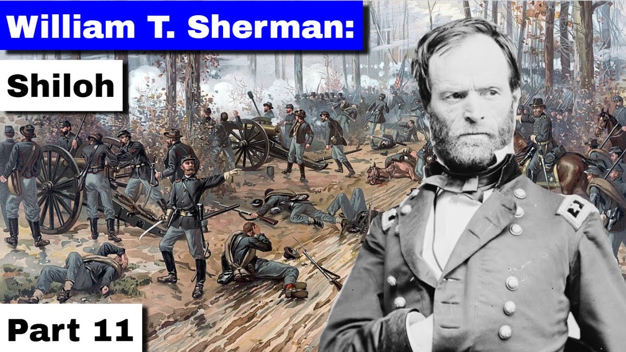 William T. Sherman, Part 11 | Battle of Shiloh - YouTube