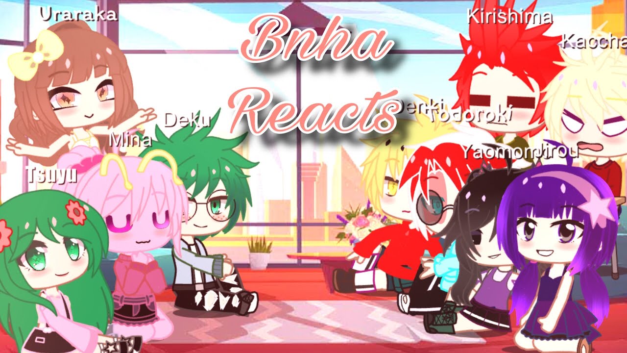 Bnha Reacts~ Part 2 || IzuOcha, KiriMina, TodoMomo, KamiJirou || Gacha ...