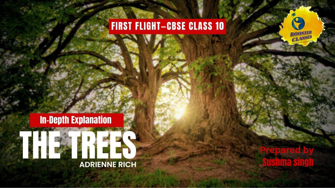 The Trees | By Adrienne Rich| CBSE Class 10| First Flight| A Detailed ...