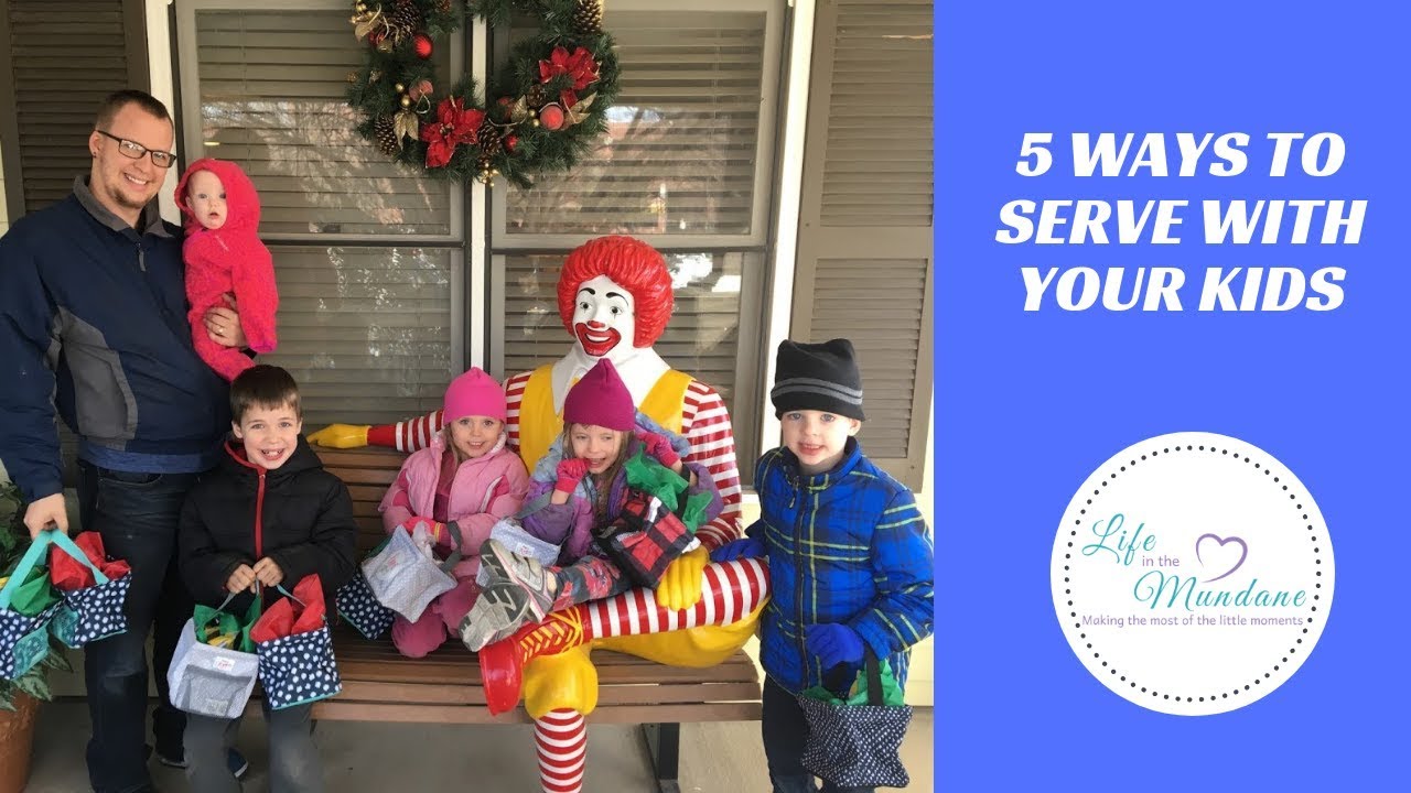 5 WAYS TO SERVE WITH YOUR KIDS - YouTube