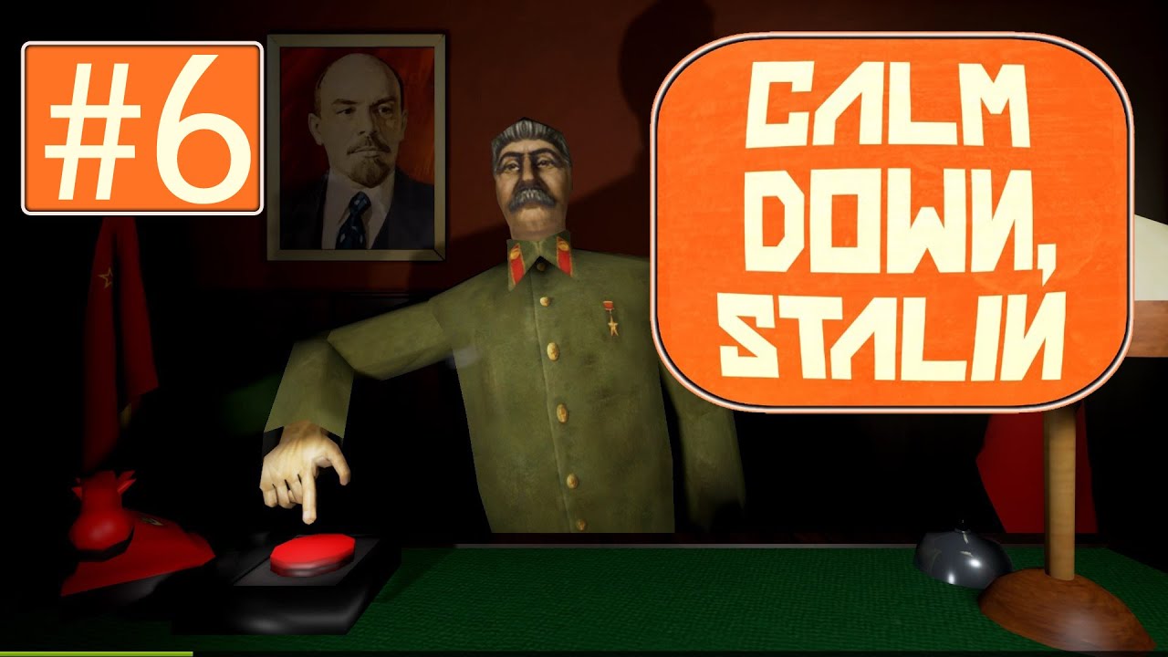 Let's Play Calm Down Stalin (part 6 - War Never Changes [blind]) - YouTube