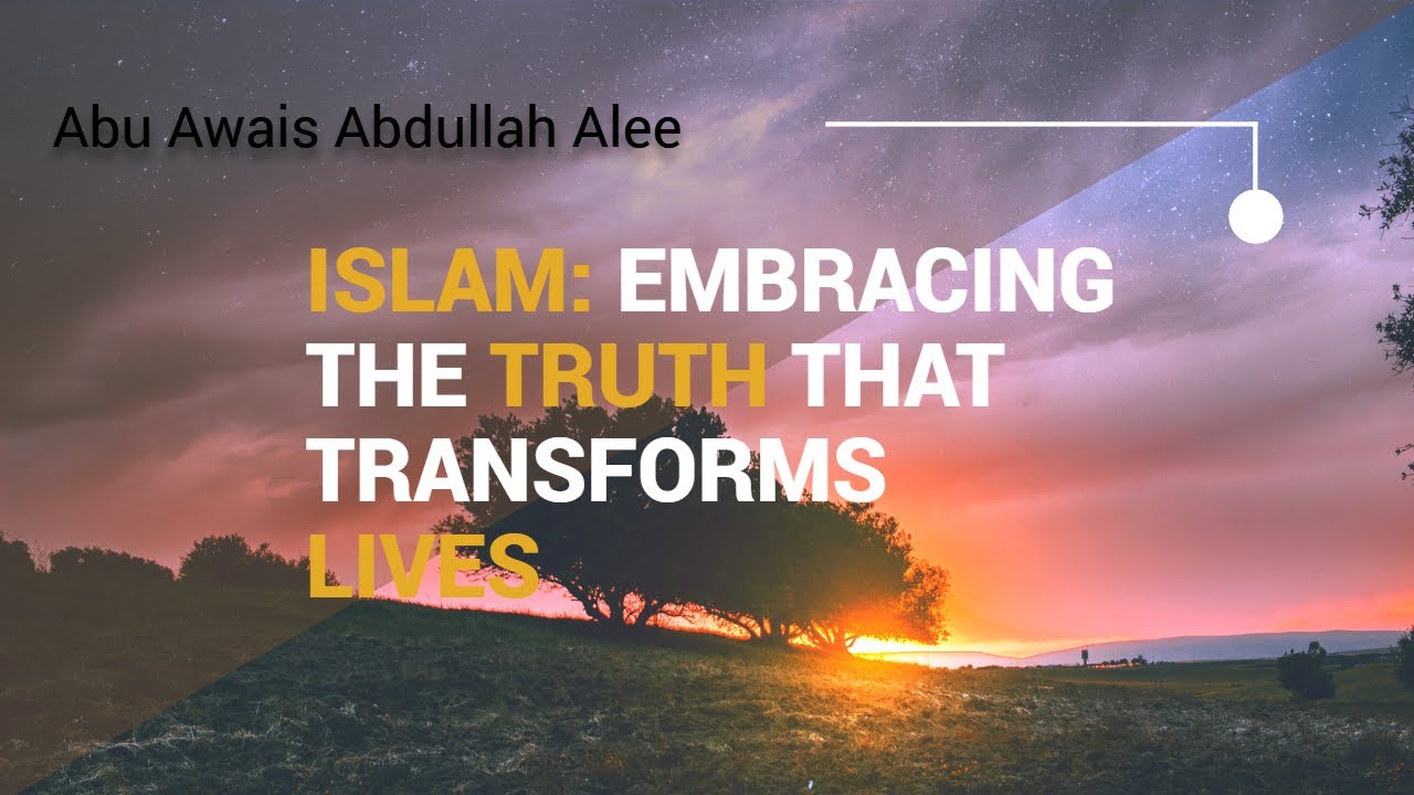 Islam: Embracing the Truth that Transforms Lives - Abu Awais Abdullah ...