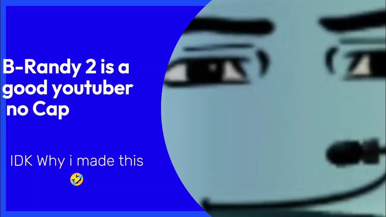 For @B_Randy2 idk why i made this - YouTube