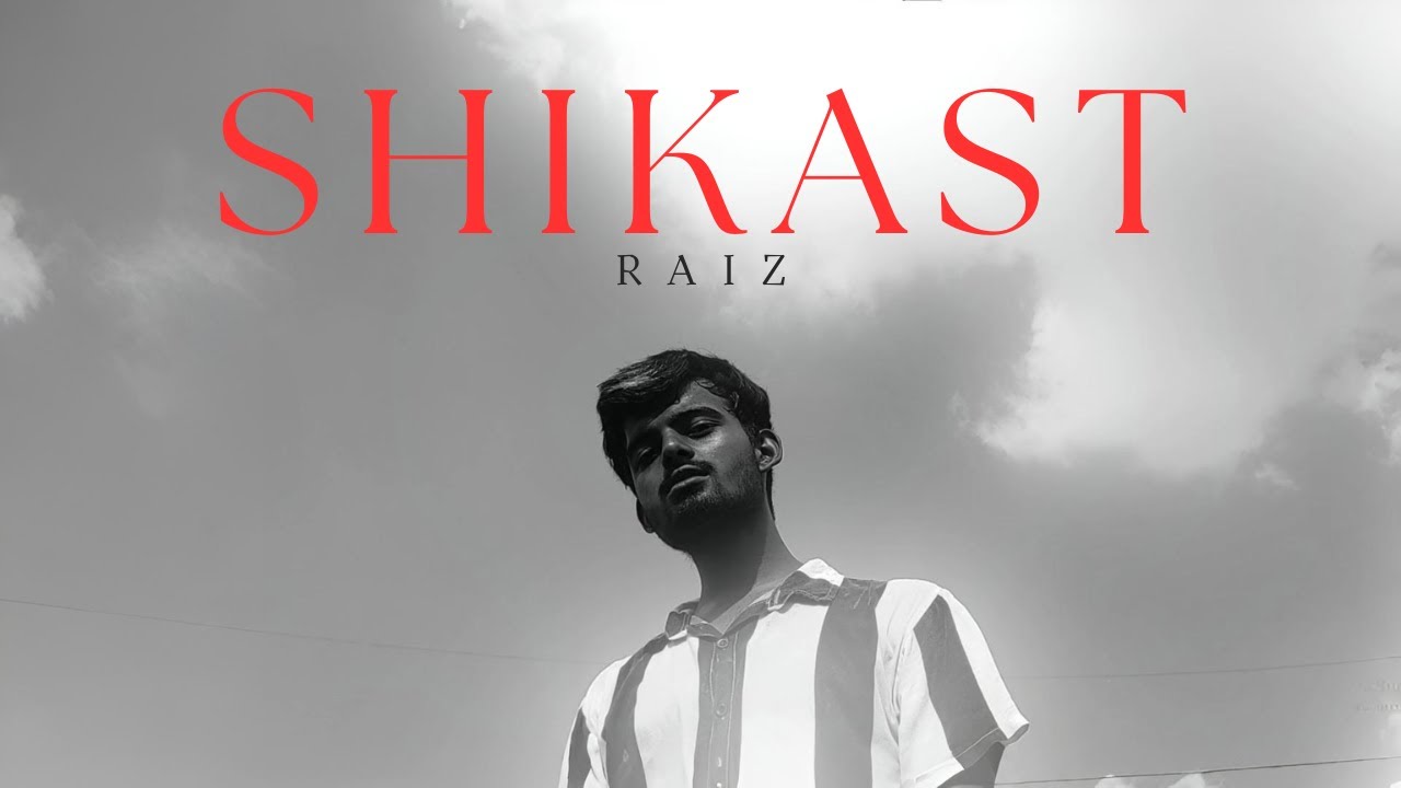 SHIKAST - RAIZ (OFFICIAL VIDEO) | NEW HINDI RAP 2025 - YouTube