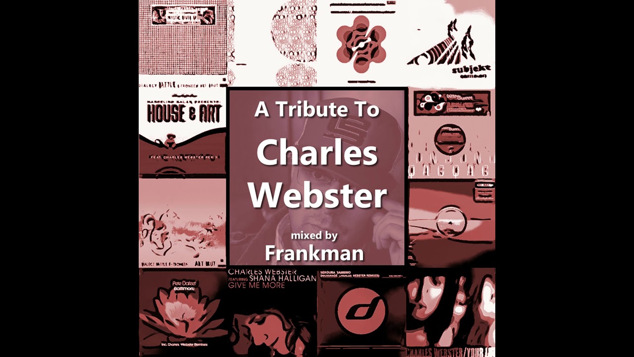029 - A Tribute To Charles Webster - mixed by Frankman - YouTube