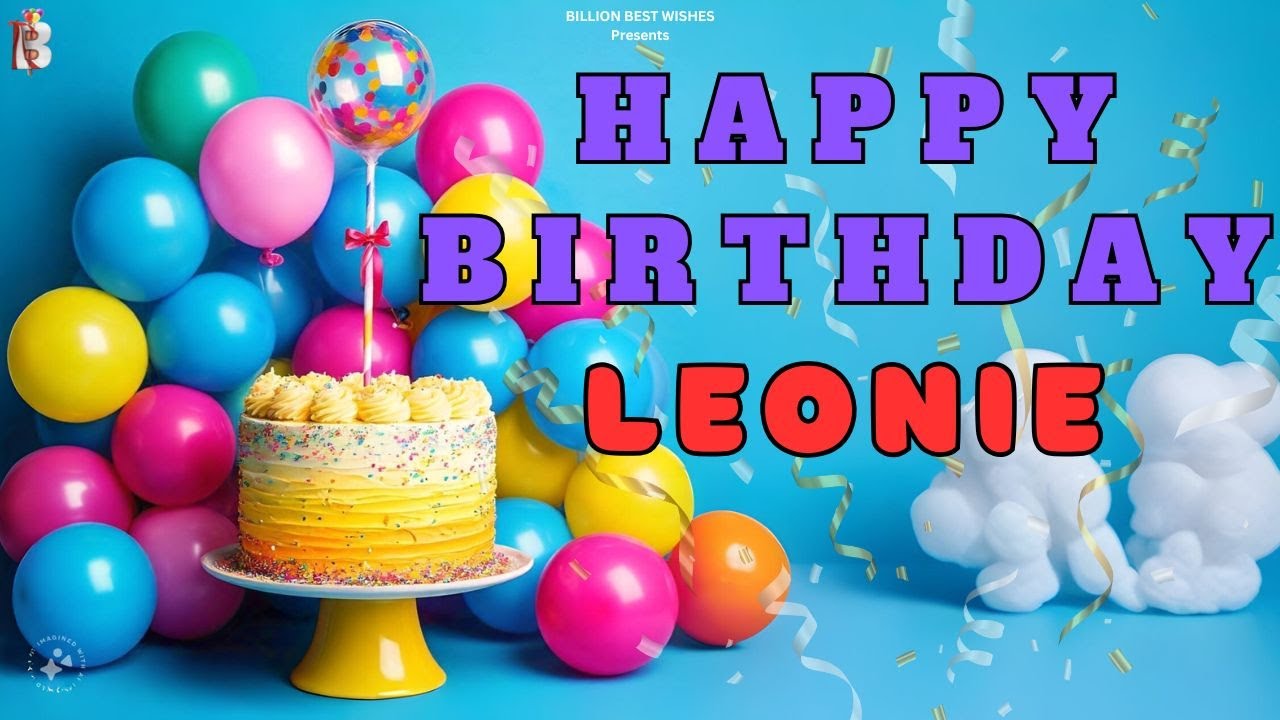leonie Happy Birthday - Happy Birthday Video Song | Birthday Songs With ...