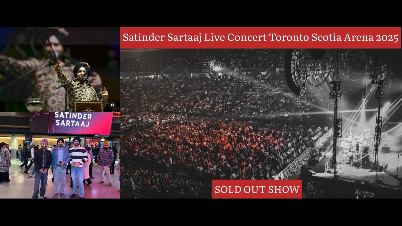 Satinder Sartaaj Toronto Concert 2025 || Scotia Arena Sold Out Show ...